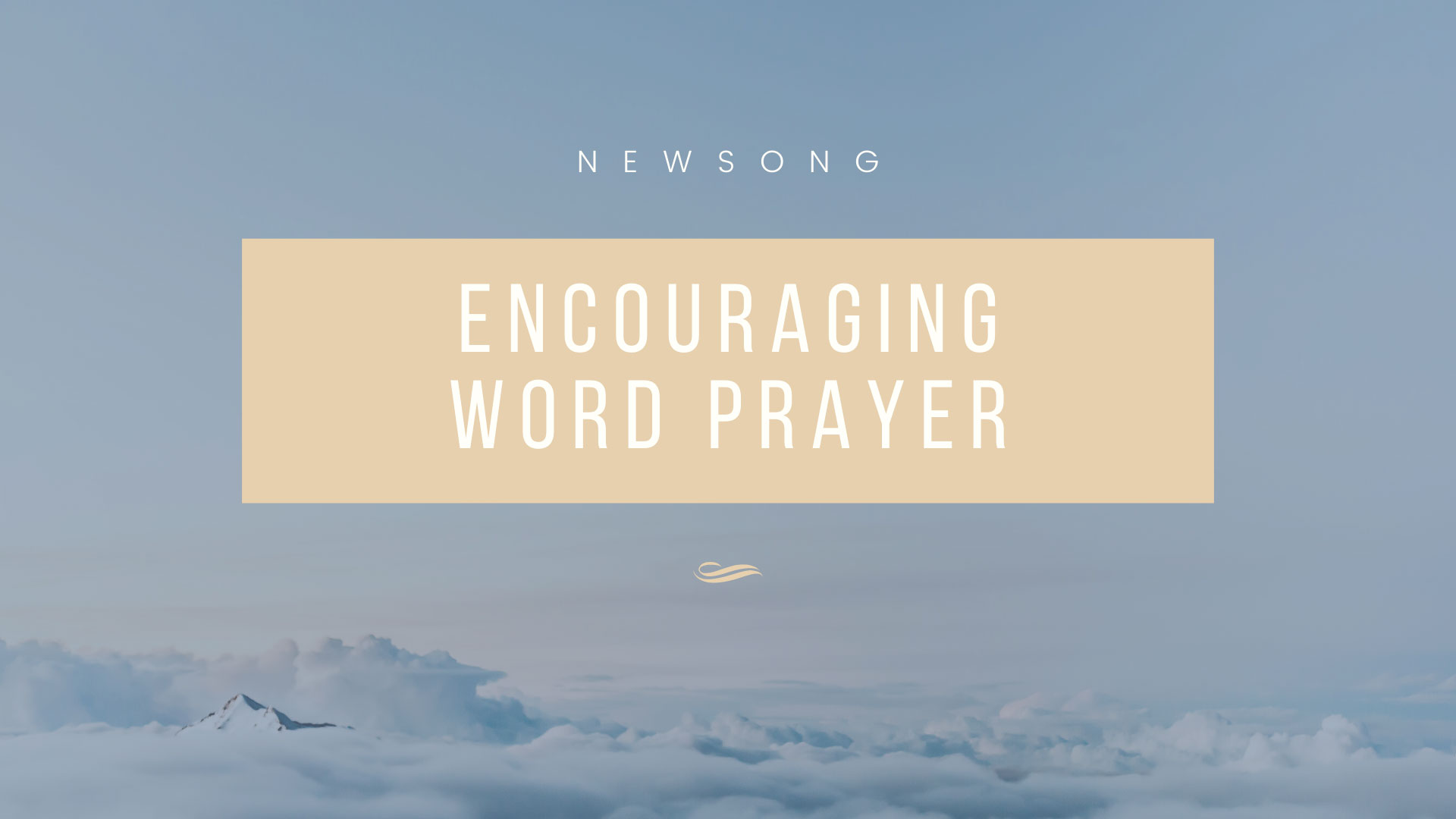 Encouraging Word Prayer - Newsong Church